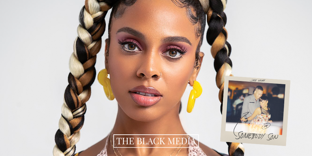 Listen: Jade Novah - 'Somebody Son' New Single - The BLACK Media